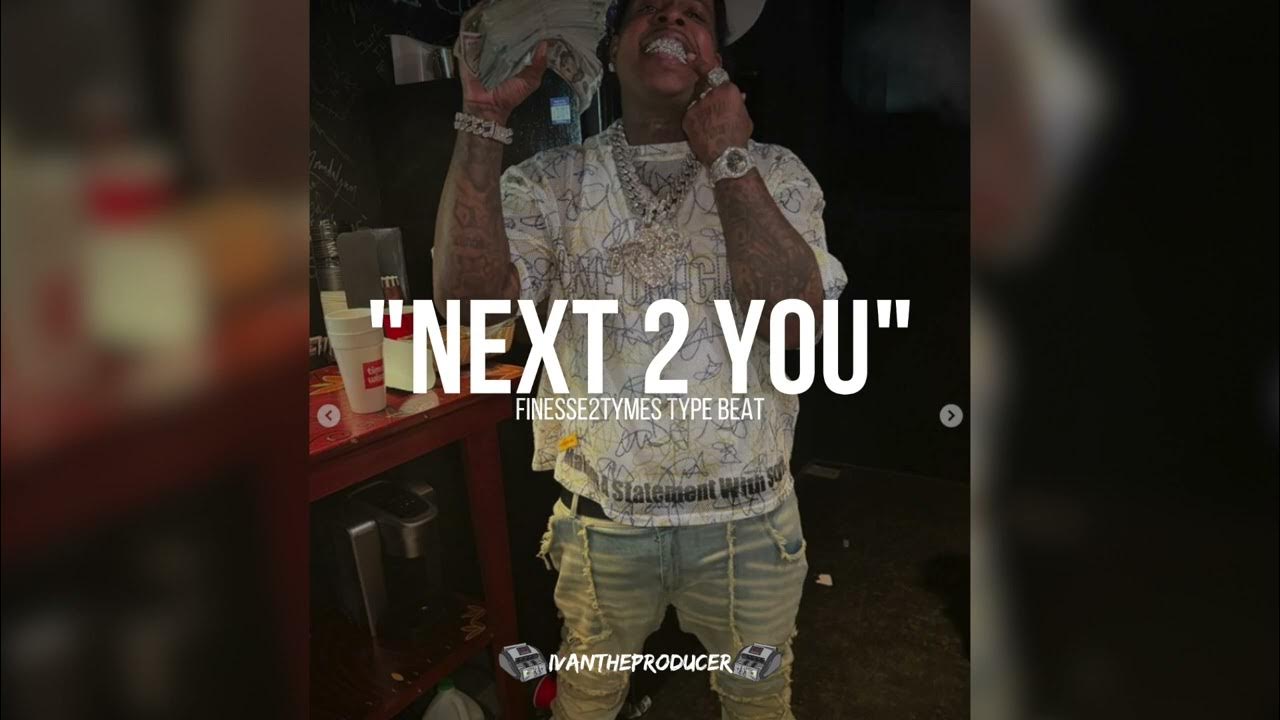 [FREE] Finesse2Tymes Type Beat "Next To You" - YouTube