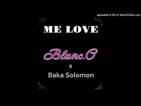 Me Love(2024)Blanc.O Ft.Baka Solomon