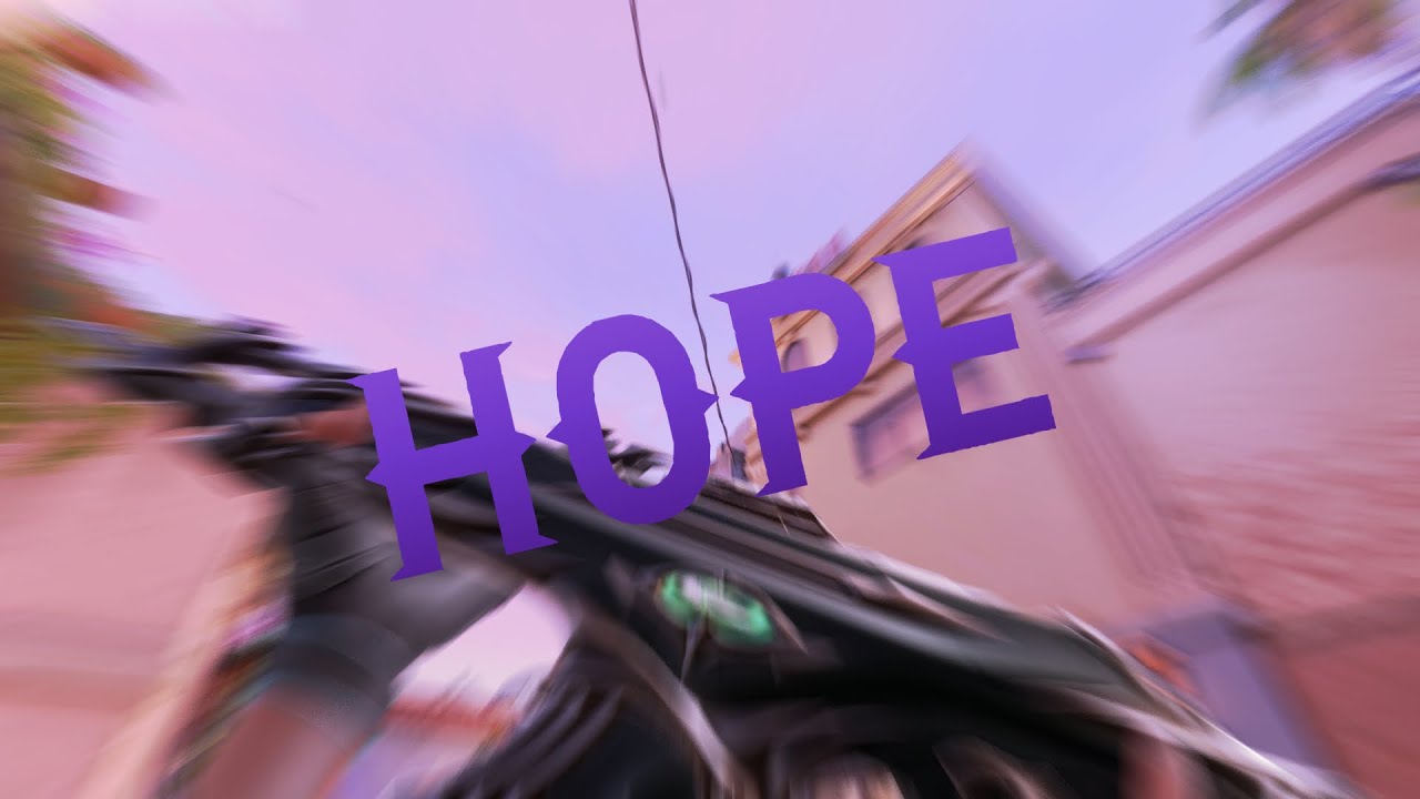 HOPE (Valorant Montage) - YouTube