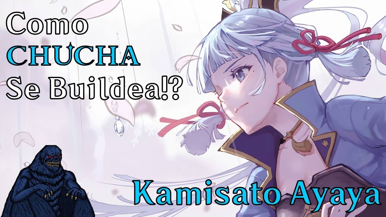 Como Chucha Se Buildea Kamisato Ayaya Genshin Impact Youtube