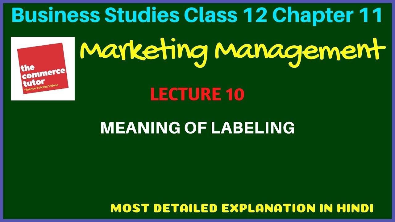 MARKETING MANAGEMENT Lec 10 Class 12 Business Studies Chap 11 MEANING OF LABELING YouTube marketing-management-lec-10-class-12-business-studies-chap-11-meaning-of-labeling-youtube
