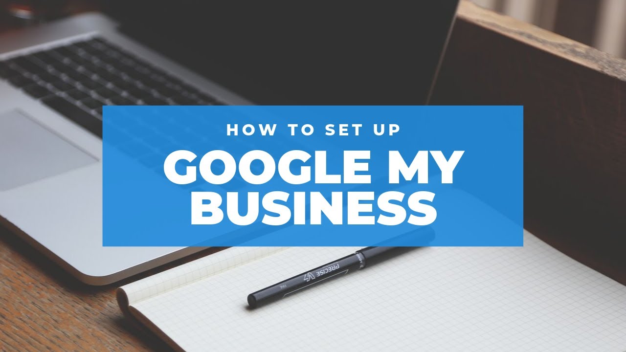 How to Set Up A Google My Business Account - Desktop Version - YouTube