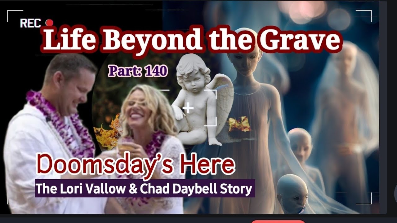 Summoning Death : Life Beyond the Grave Pt. 140 | The Chad Daybell and ...