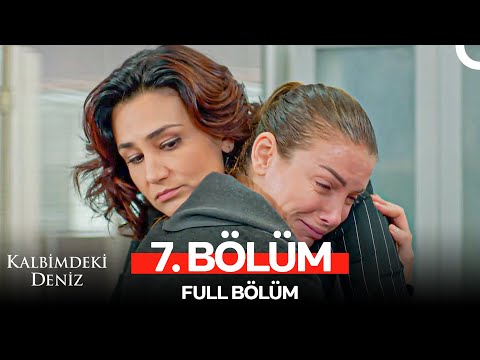Kalbimdeki Deniz 7. Bölüm