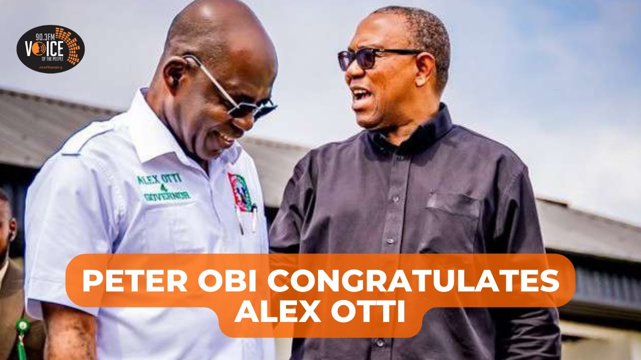 Peter Obi Congratulates Alex Otti - YouTube
