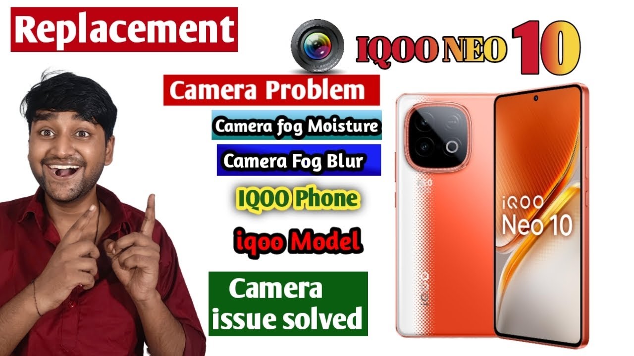 IQOO Neo 10 | Camera Fog Issue | Mobile Replacement - YouTube