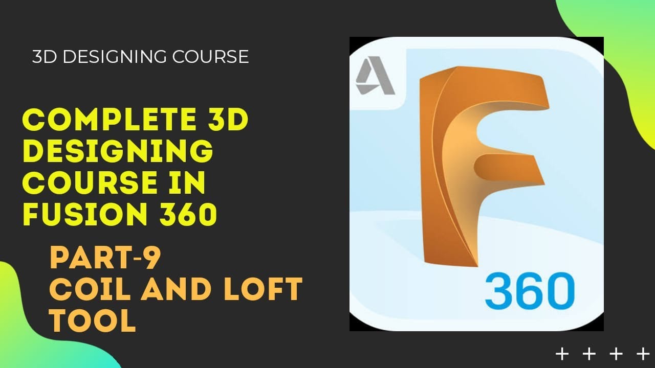 Coil and loft tool in fusion 360 | 3D Designing Complete Course in ...