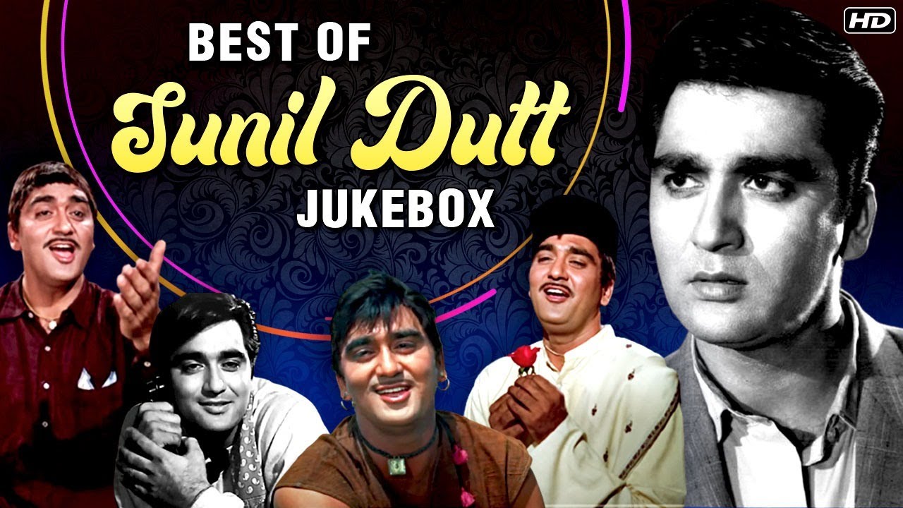 Best Of Sunil Dutt | Sunil Dutt Hits | Sawan Ka Mahina | Mere Samne Khidki Mein | Kishore Kumar ...