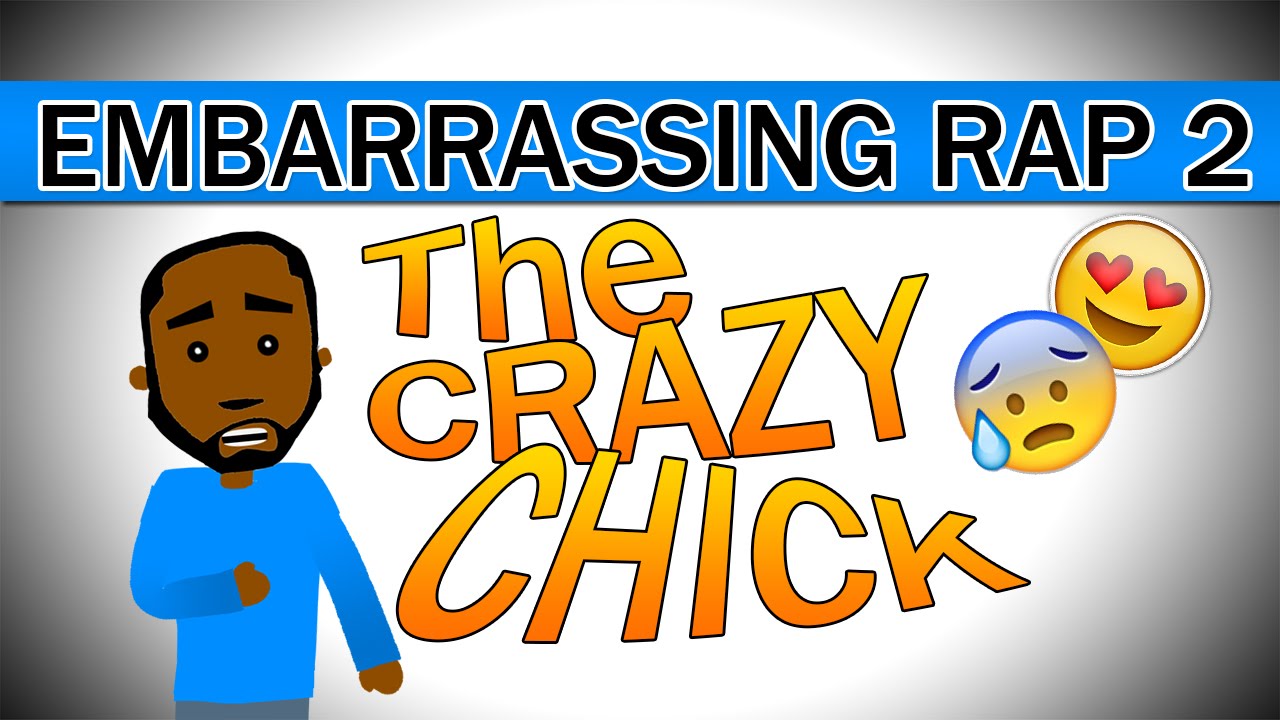 EMBARRASSING RAP | STORY TIME | The Crazy Chick! | MOST EMBARRASSING ...