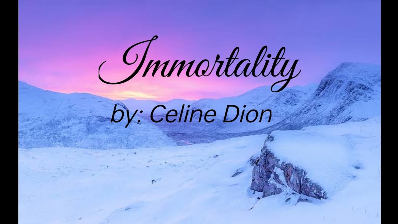 Celine Dion - Immortality ( Lyrics ) - YouTube