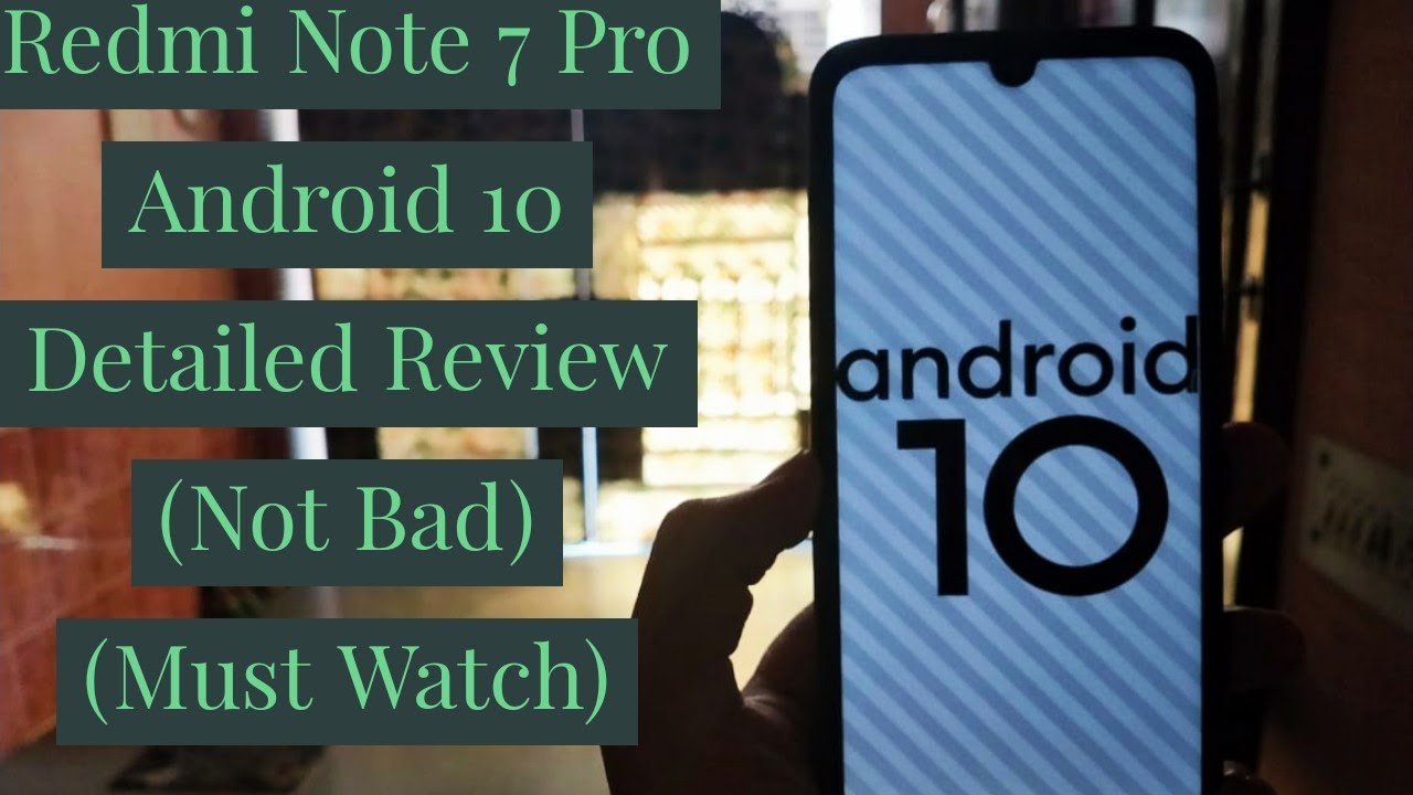 Redmi Note 7 Pro Android 10 Detailed Review (Must Watch)(Not Bad at All)🔥🔥 - YouTube