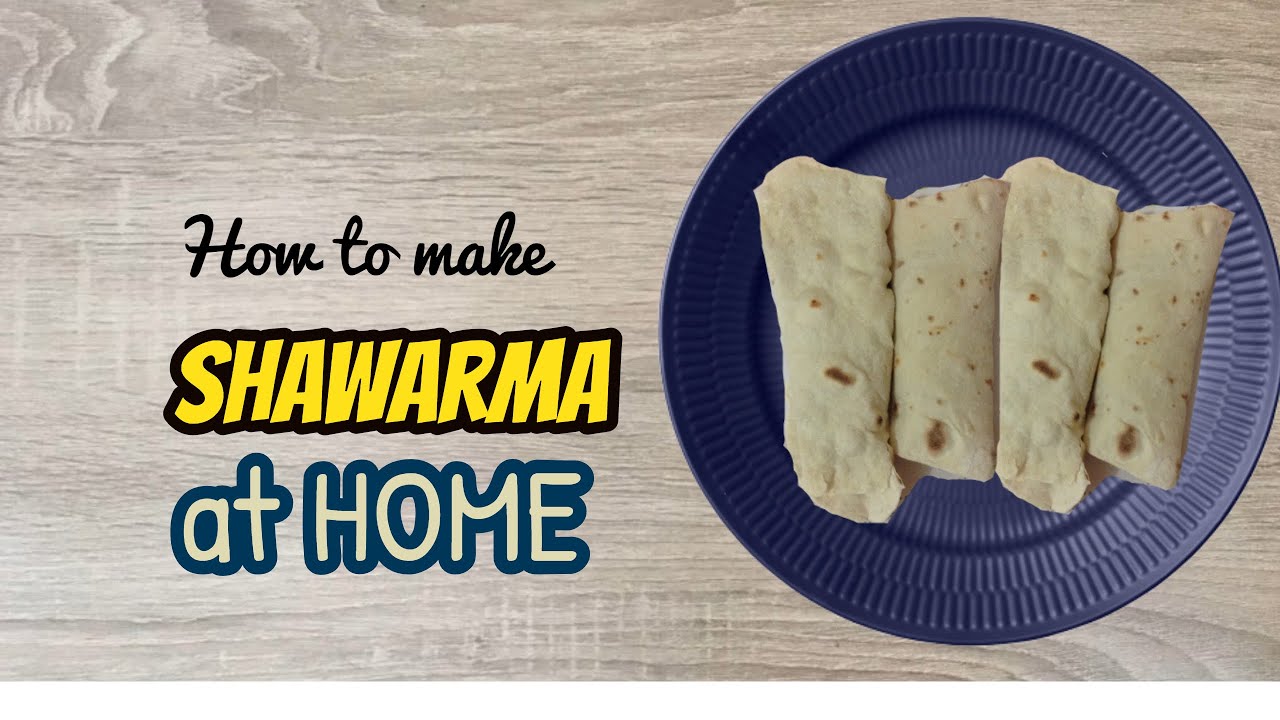 DIY Shawarma at home|Easy Shawarma Recipe - YouTube