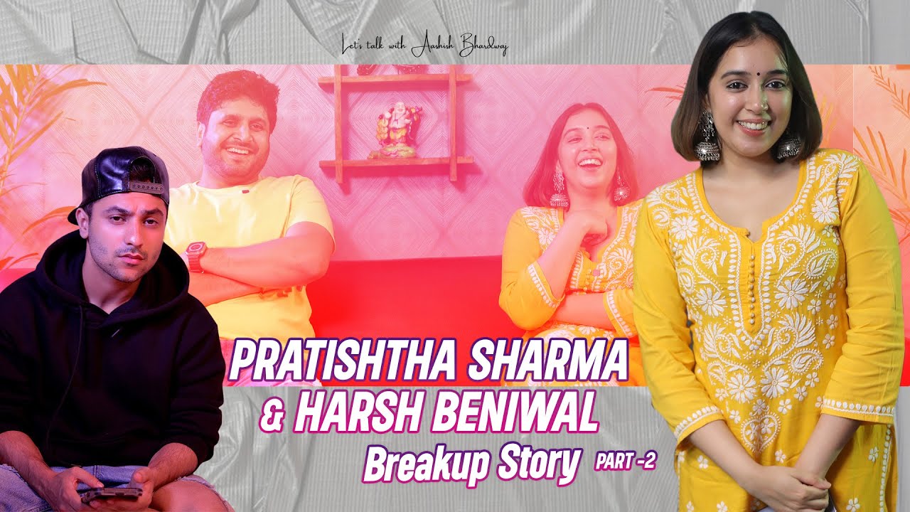 Pratishtha Sharma & Harsh Beniwal Breakup Story and Reasons | Let’s ...