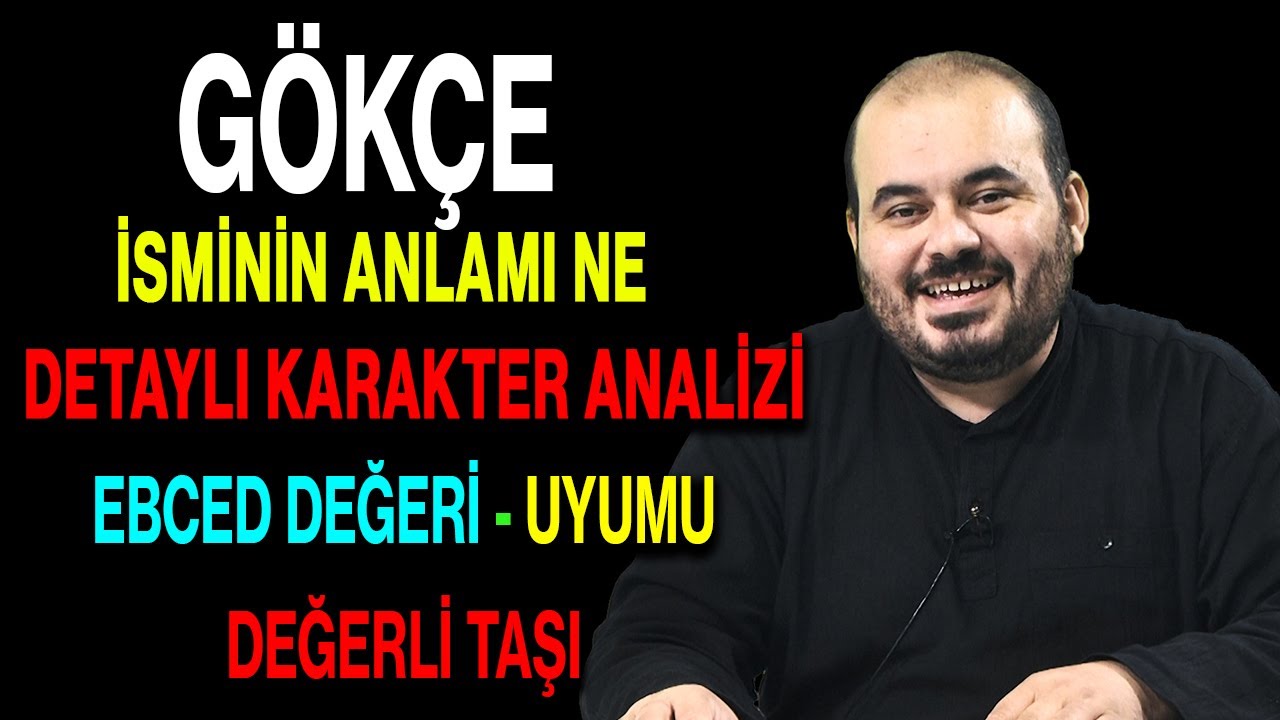 Gökçe isminin anlamı nedir ismin esması Detaylı isim karakter analizi ...