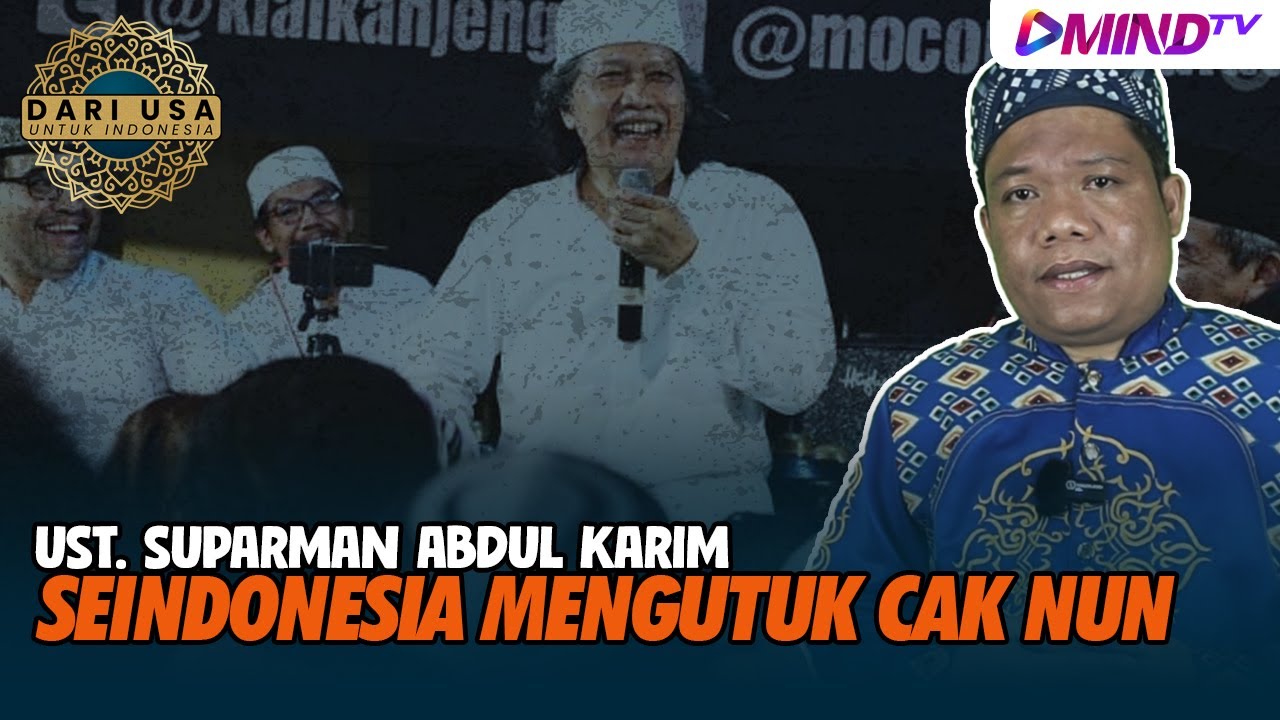 Ust Suparman Abdul Karim | SEINDONESIA MENGUTUK CAK NUN | Dari USA ...