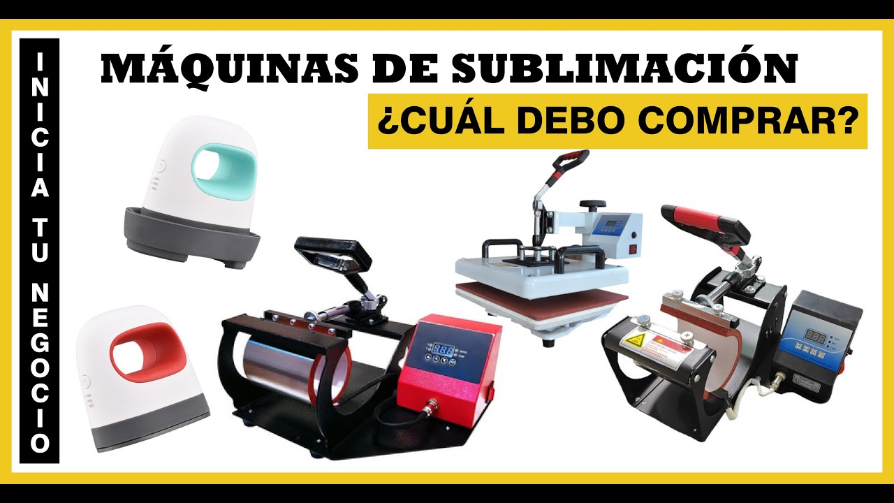 SUBLIMACIÓN - TIPOS DE MÁQUINAS - ¿Cuál debo comprar? - YouTube