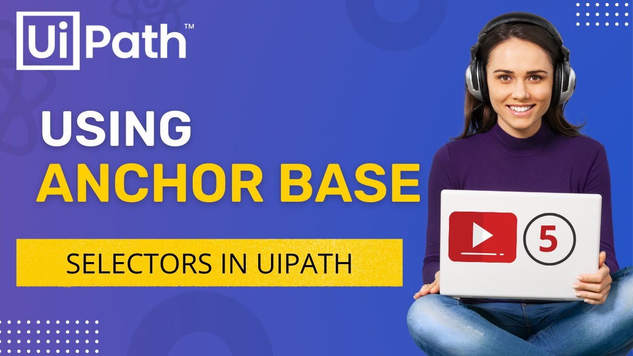 UiPath - Anchor Base Activity | Input Positions in Anchor Base | Selectors Example | RPA ...