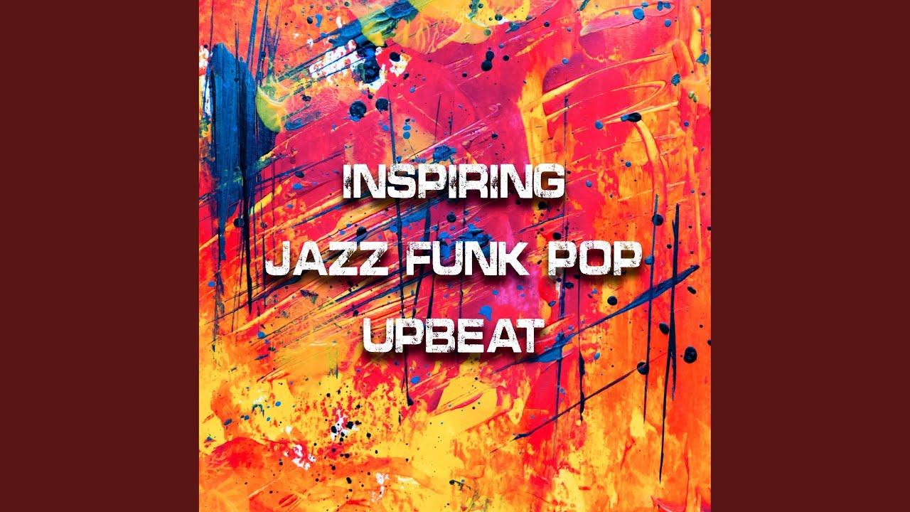 Inspiring Jazz Funk Pop Upbeat - YouTube