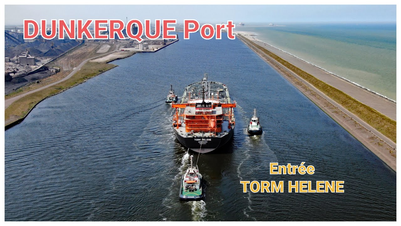 🎬 DUNKERQUE Port : Entrée du pétrolier TORM HELENE - YouTube