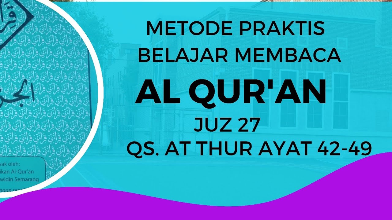 BELAJAR TAHSIN JUZ 27 SURAH AT THUR AYAT 42-49 - YouTube