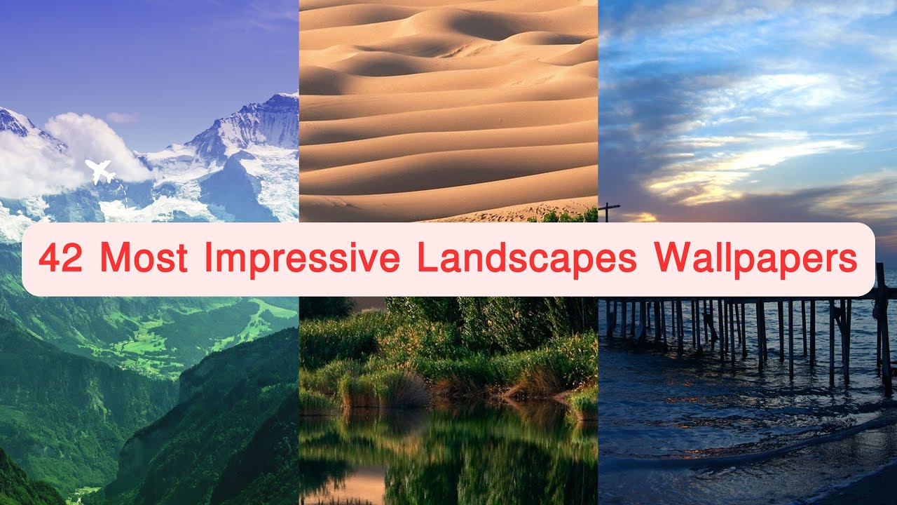 42 Most Impressive Landscapes Wallpapers - YouTube