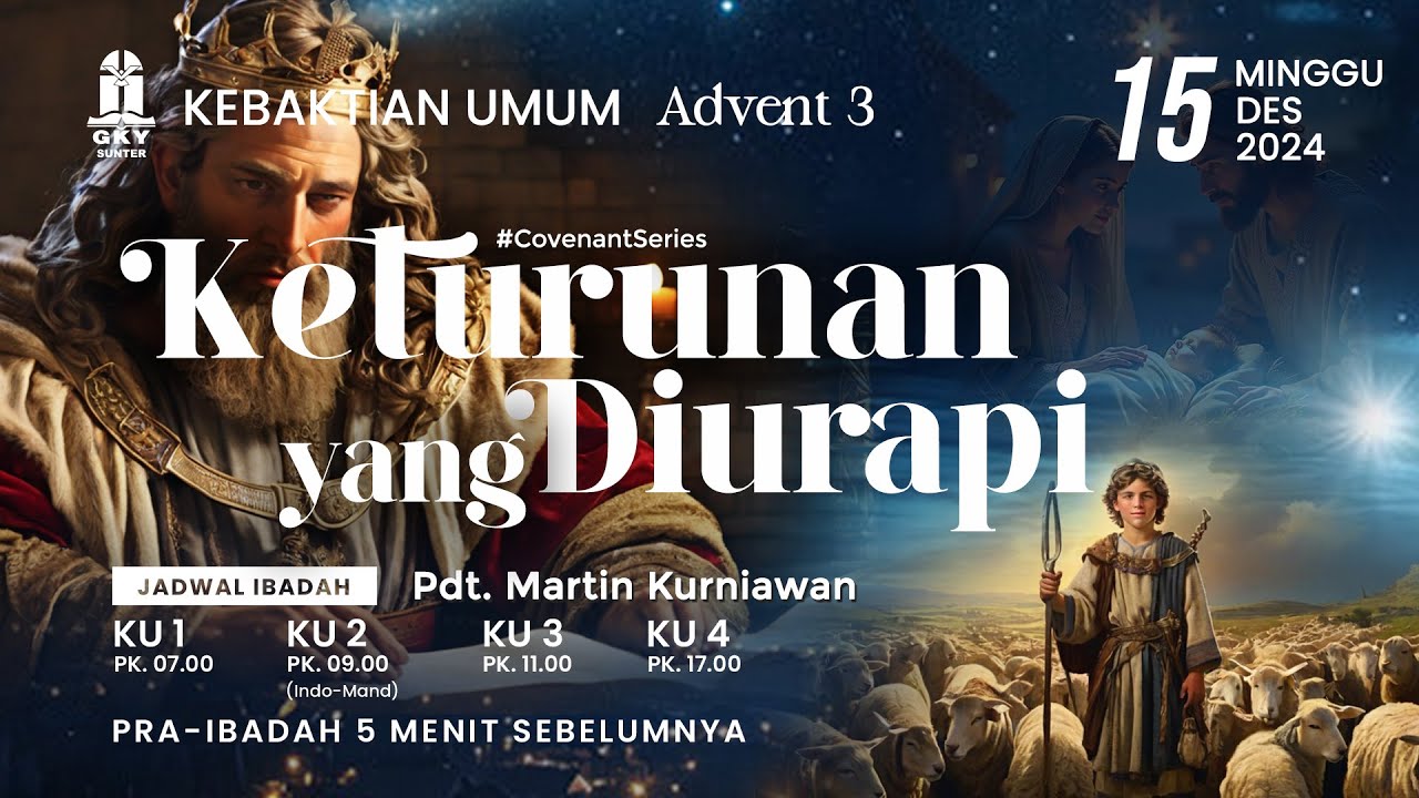 Kebaktian Umum 3 | 15 Desember 2024 | Advent 3 : Keturunan yang Diurapi ...