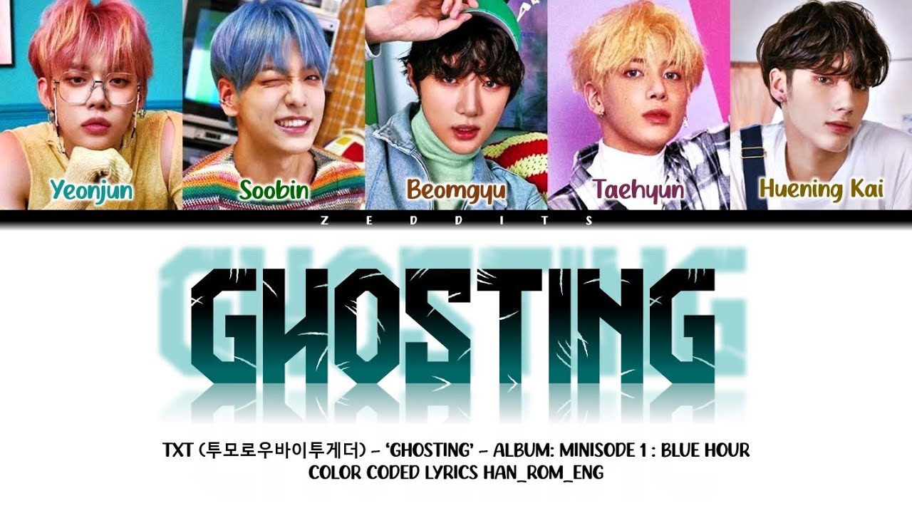 TXT (투모로우바이투게더) - 'Ghosting' Lyrics (Color Coded Han_Rom_Eng) - YouTube ...