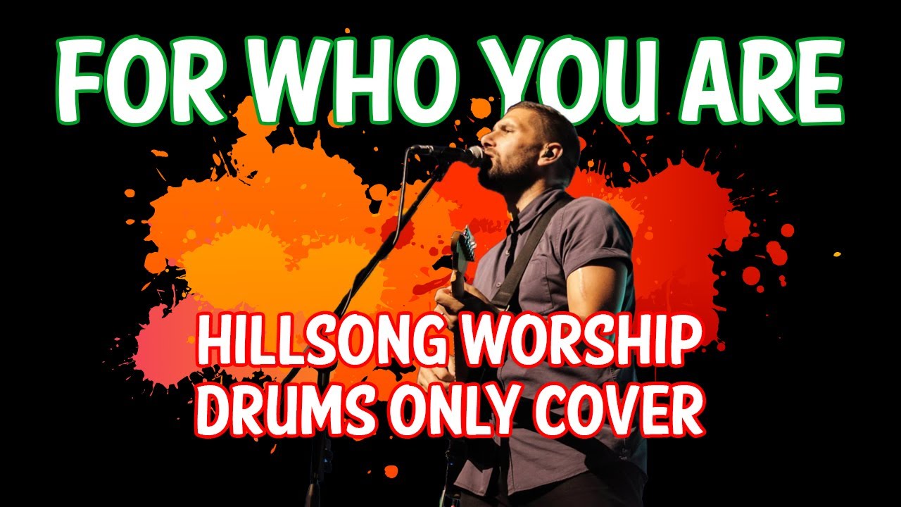 For Who You Are - Hillsong Worship | Drums Only Cover - YouTube