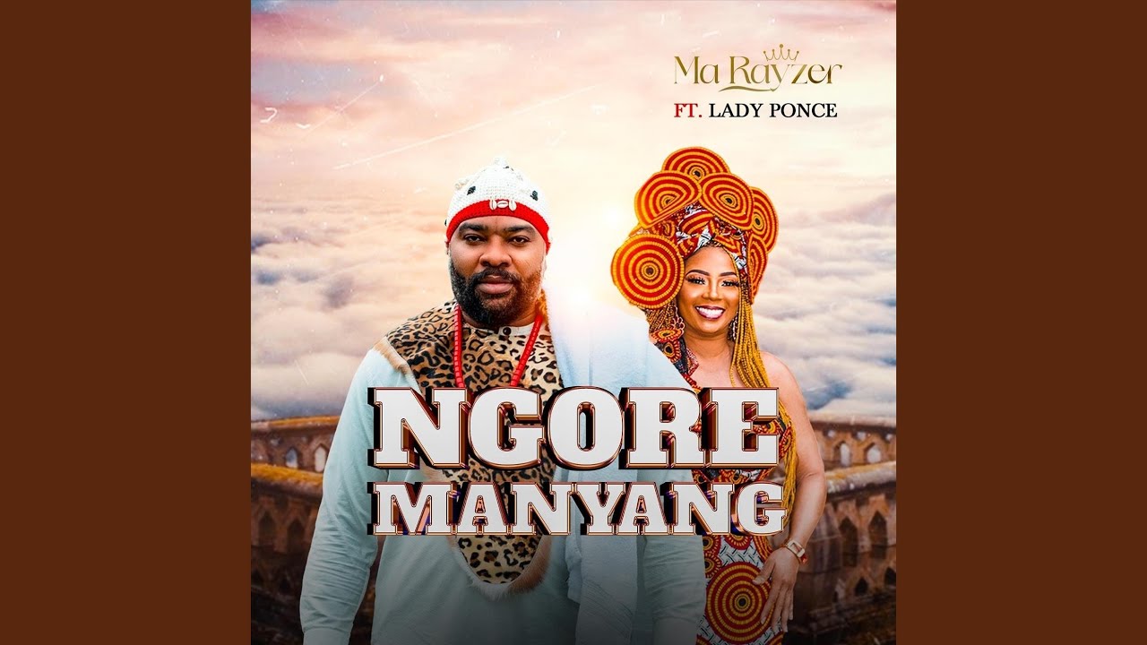Ngore Manyang (feat. Lady Ponce) - Ma Rayzer