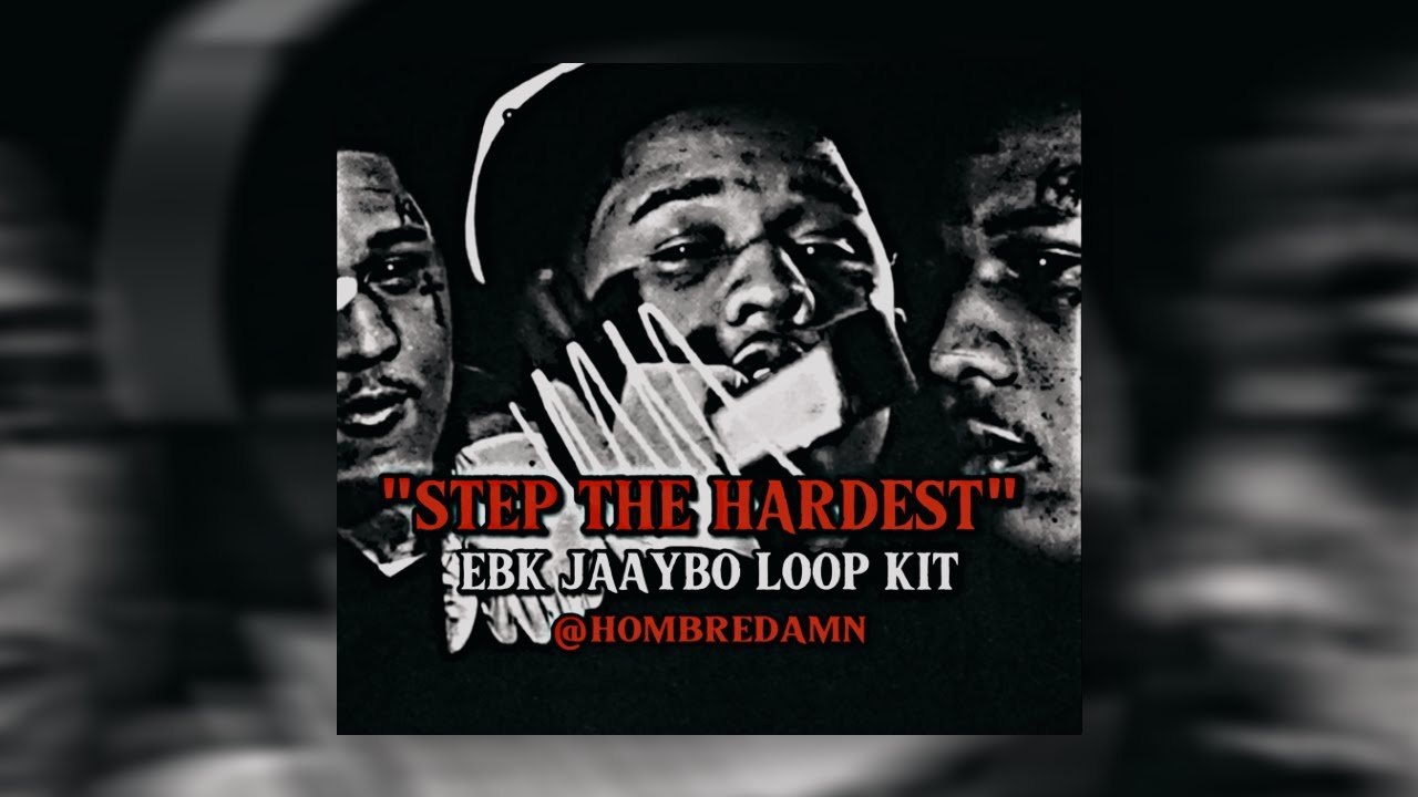 [FREE] EBK JAAYBO LOOP KIT - "STEP THE HARDEST" (Lil Bean, Young Slobe ...