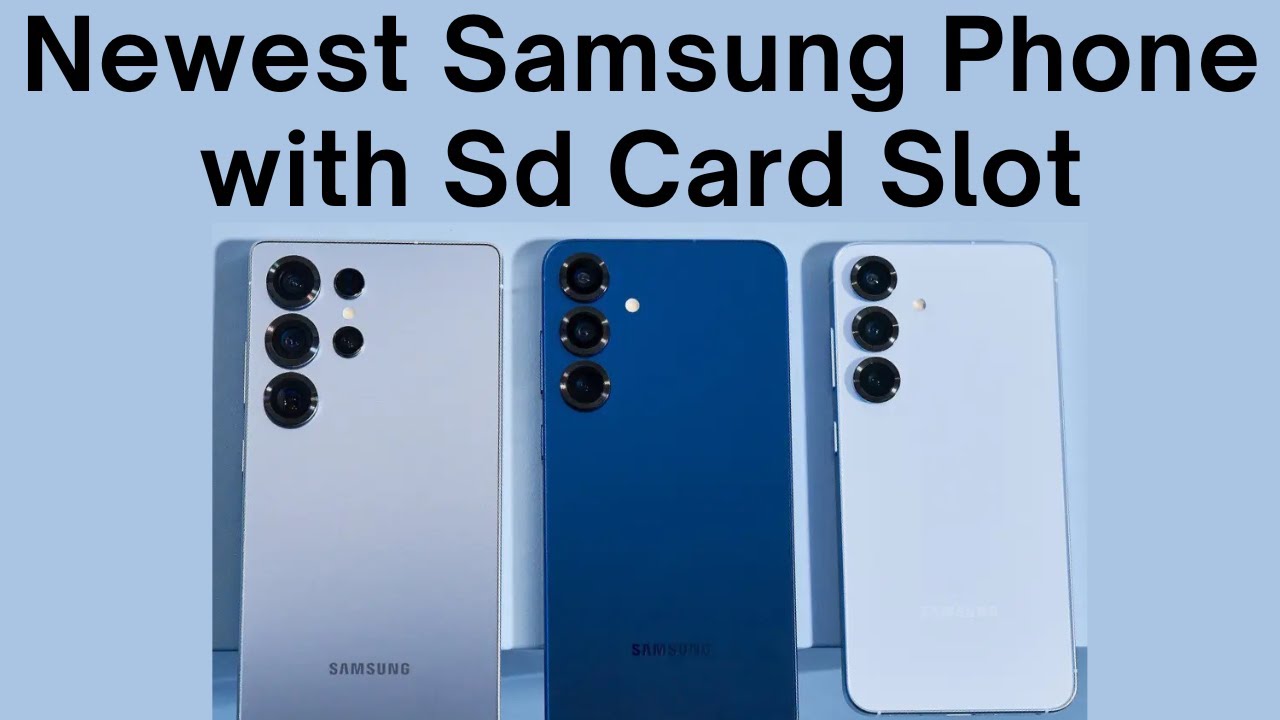 Top 5 Newest Samsung Phones with Sd Card Slot in 2026 - YouTube