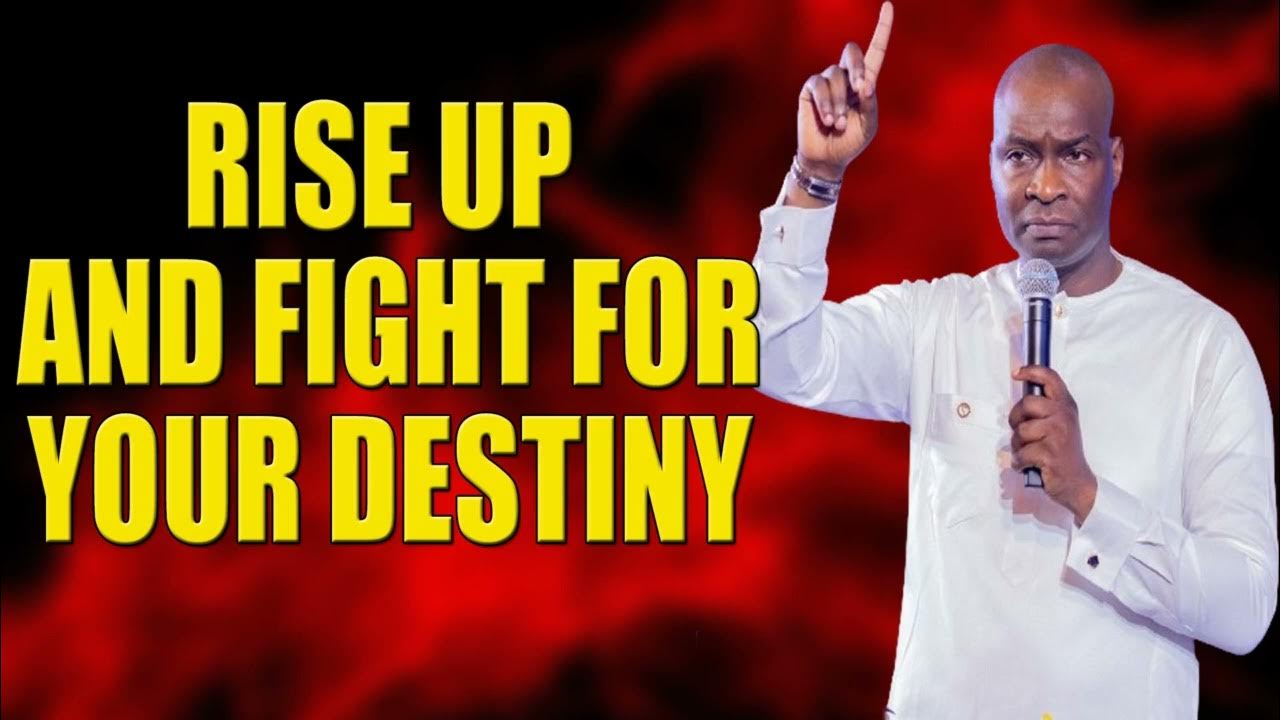 RISE UP AND FIGHT FOR YOUR DESTINY- DON'T ALLOW THE ENEMY PLANT EVIL SEED - APOSTLE JOSHUA ...