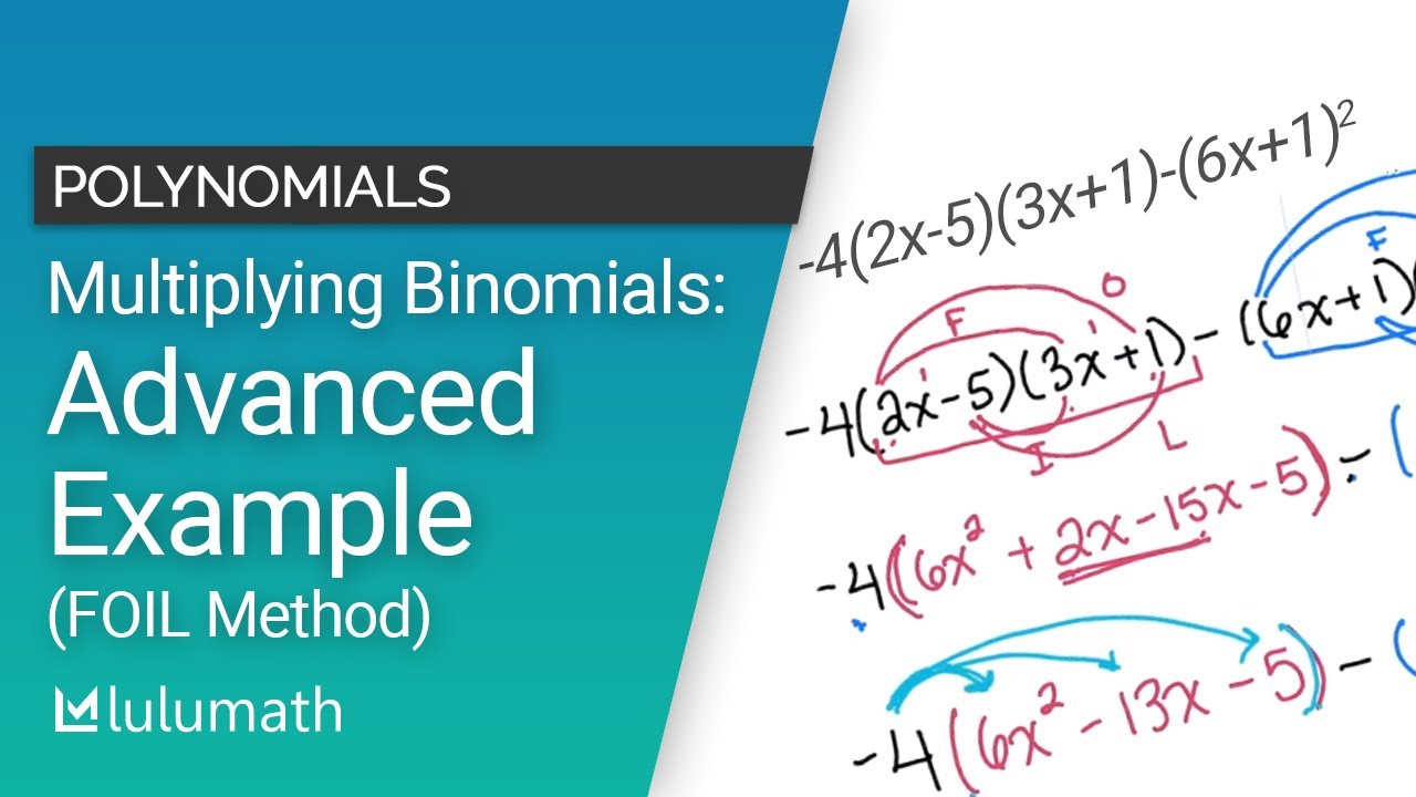 Multiplying Binomials: Advanced Example (FOIL Method) | Polynomials ...
