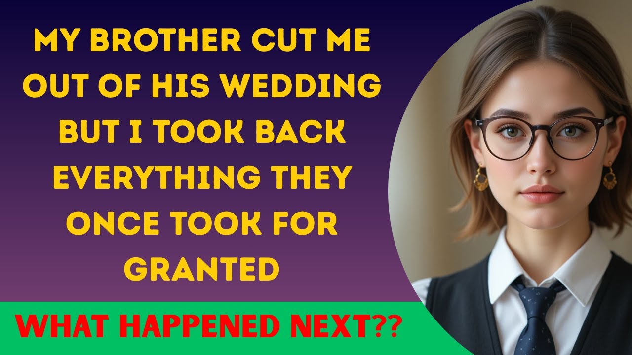 My Brother Cut Me Out Of His Wedding But I Took Back Everything They ...