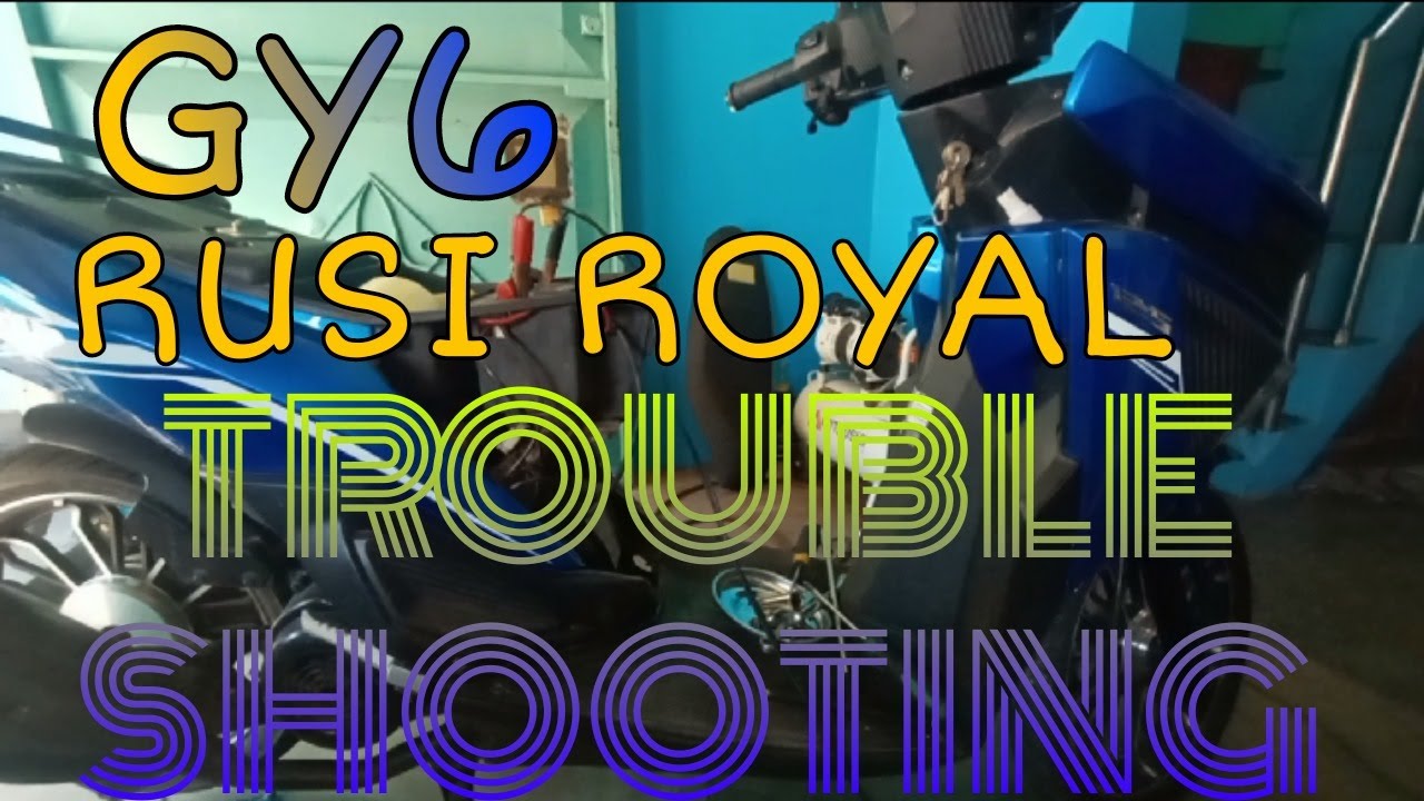 PAANO MAG TROUBLE SHOOTING NG MOTOR/GY6 RUSI ROYAL AYAW MAG START🤔👍 ...