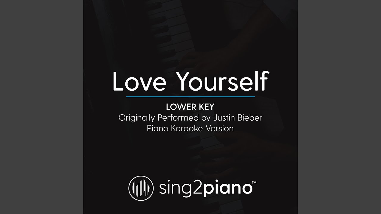 Love Yourself (Lower Key) (Originally Performed By Justin Bieber ...