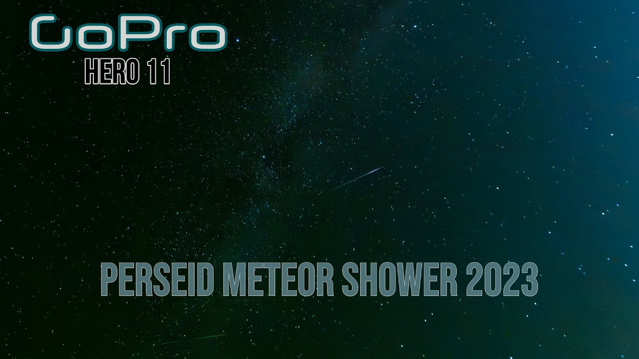 GoPro Hero 11 Night Lapses | Milky Way & Perseid Meteor Shower 2023 ...