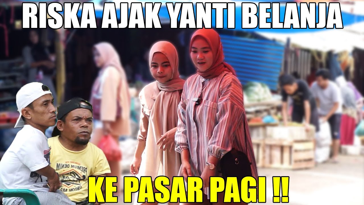RISKA MINTA ANTAR CALON ADIK IPAR BELANJA KE PASAR, UNTUK SARAPAN PAGI !! - YouTube