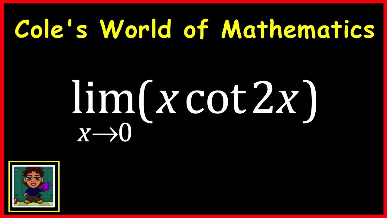 Limit Of xcot 2x Calculus Trig Limits YouTube
