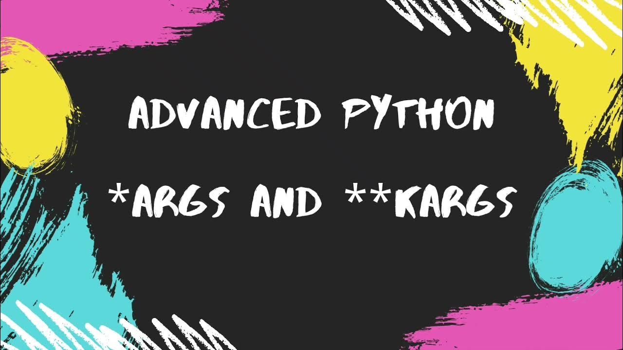 Advanced Python #2 - args and kargs - YouTube