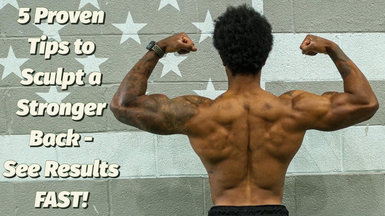 5 Proven Tips to Sculpt a Stronger Back See Results FAST! - YouTube