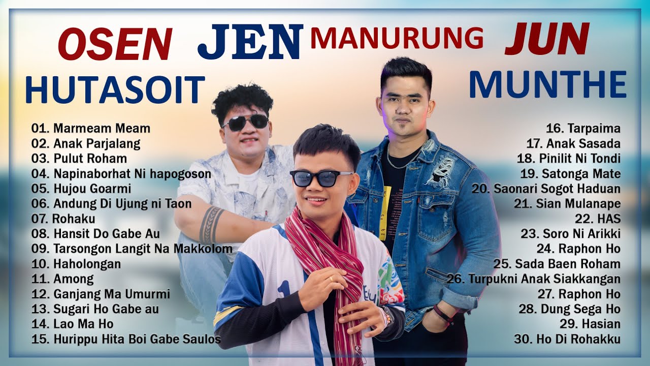 OSEN HUTASOIT - JEN MANURUNG - JUN MUNTHE Full Album 2025 Penyanyi Batak Paling HITS - YouTube