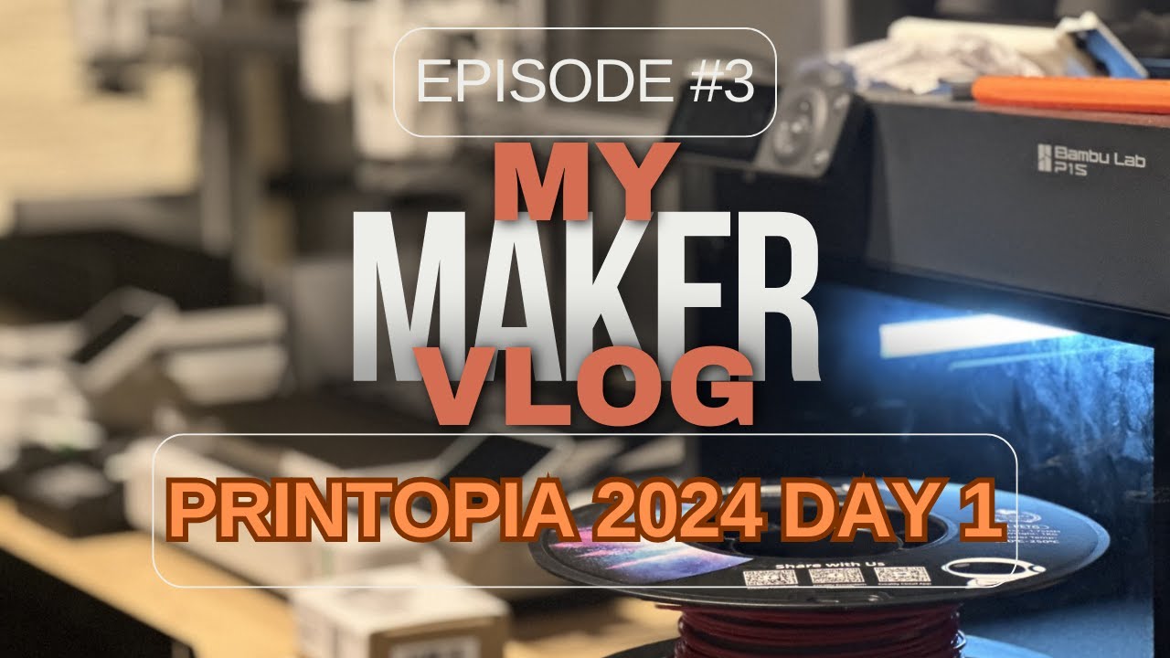 3D Printopia 2024 Day 1 My Maker Vlog #4 - YouTube