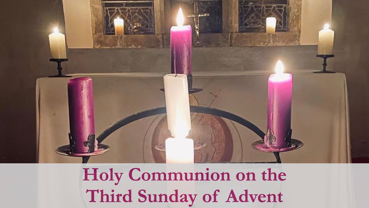 The Third Sunday of Advent (Holy Communion from St James Church, Durrus ...