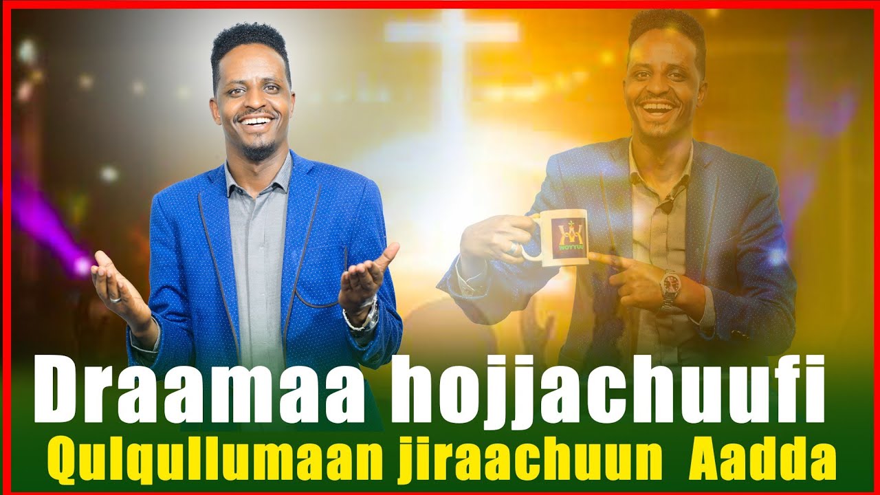 Draamaa hojjachuufi qulqullummaan jiraachuun wal-adda! |Oromo Gospel ...