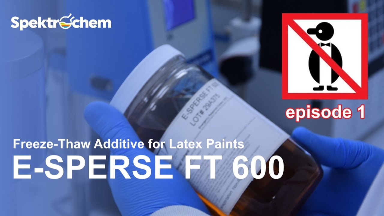 E-SPERSE® FT 600 -- freeze-thaw ADDITIVE for LATEX PAINTS [part 1 ...