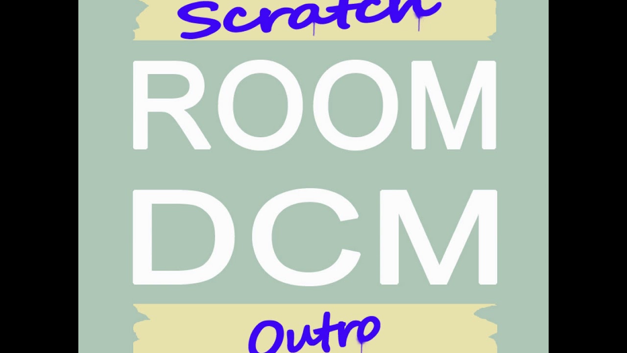 ROOM DCM scratch outro - YouTube