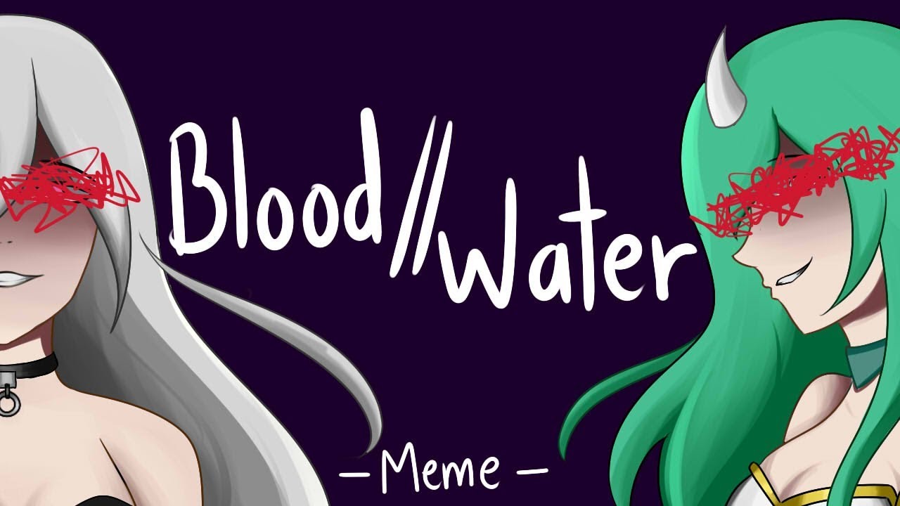 Blood // Water | Meme - YouTube