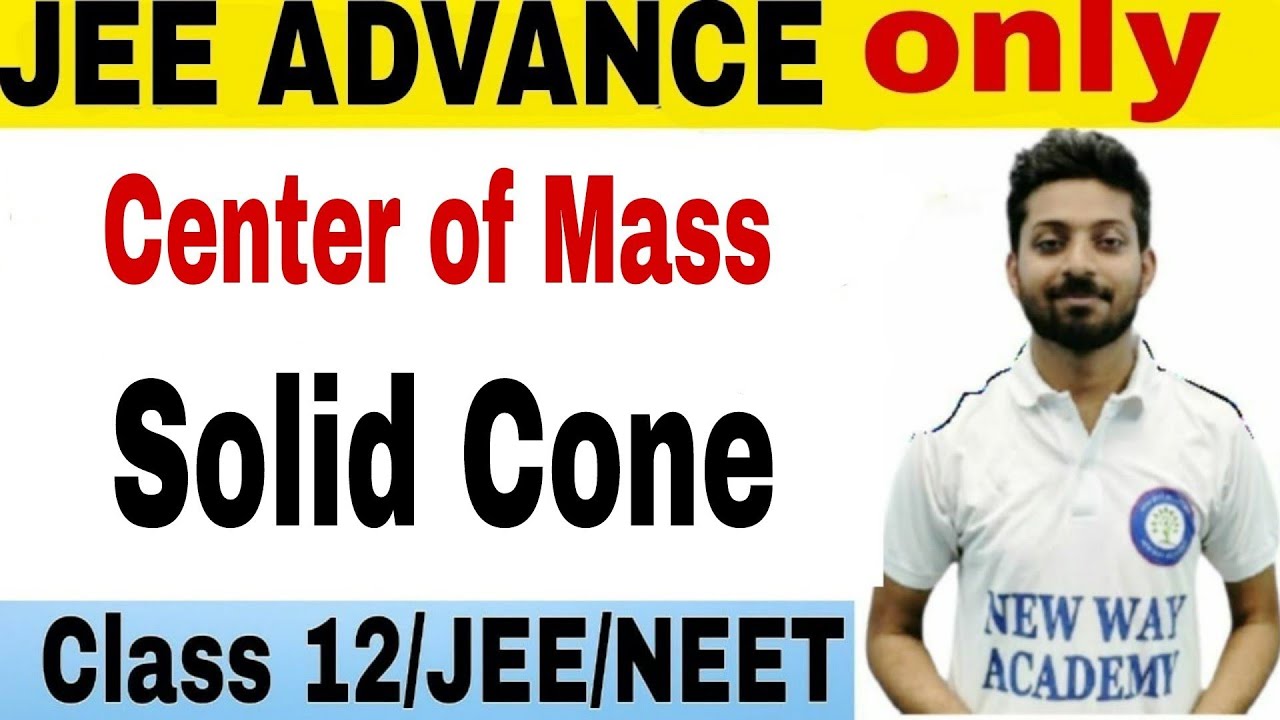 Center of Mass of solid cone || Class 11 || Advance ||Mains|| Right ...