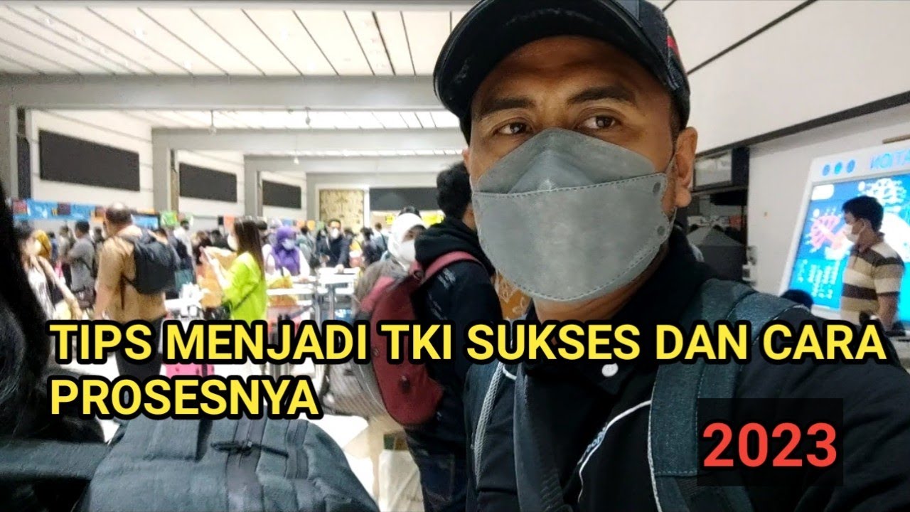 🔴 TIPS MENJADI TKI SUKSES DAN CARA PROSESNYA - YouTube